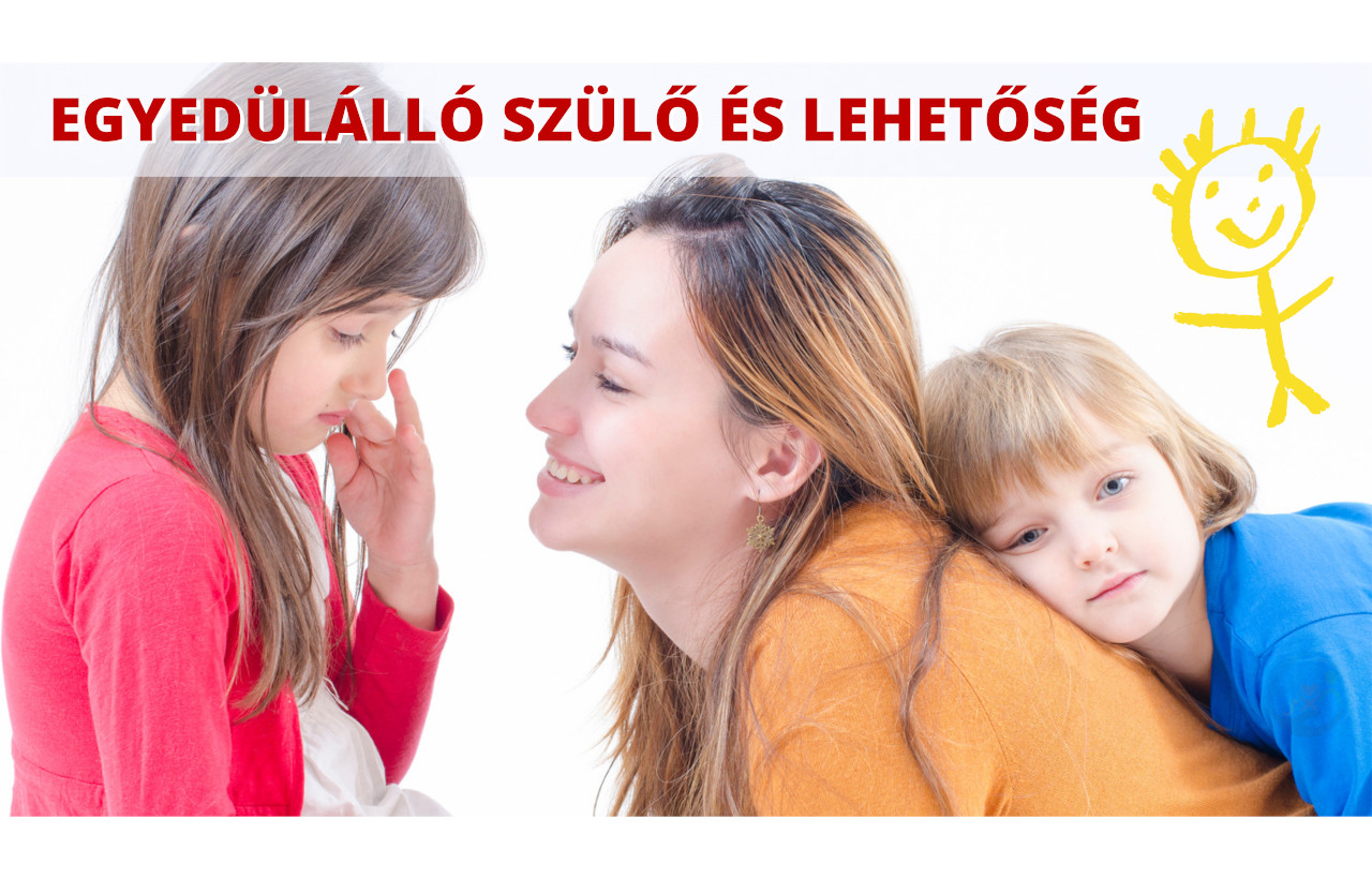 Egyedülálló szülő és a gyereknevelés - Jár egy méltóbb élet!
